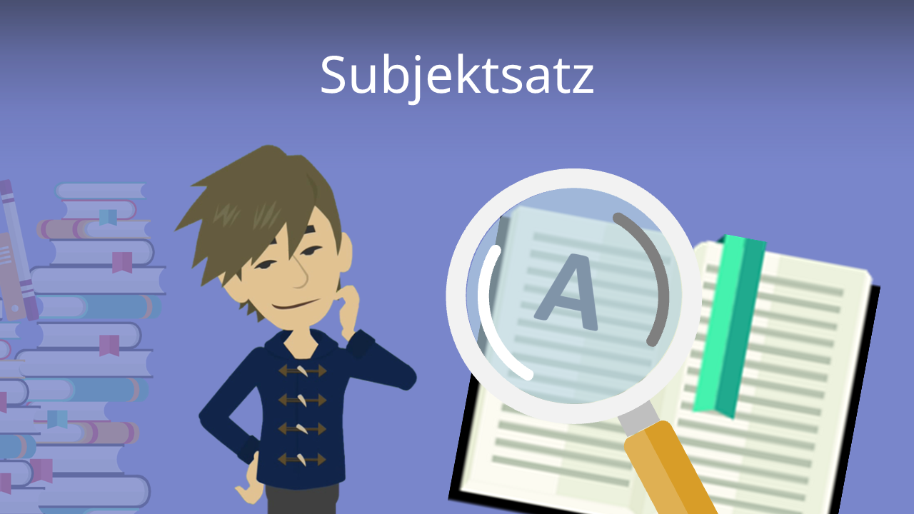 Subjektsatz • Beispiele und Erklärungen · [mit Video]