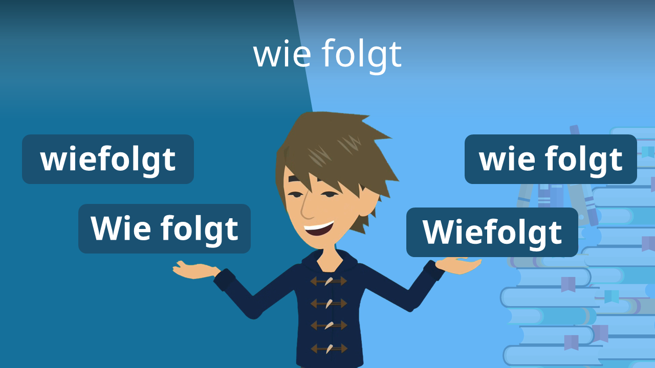 wie folgt • richtige Schreibweise · [mit Video]