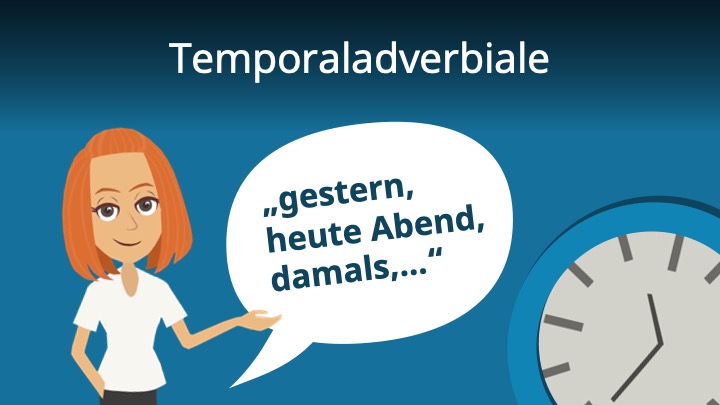 Temporaladverbiale • einfach erklärt mit Beispielen · [mit Video]