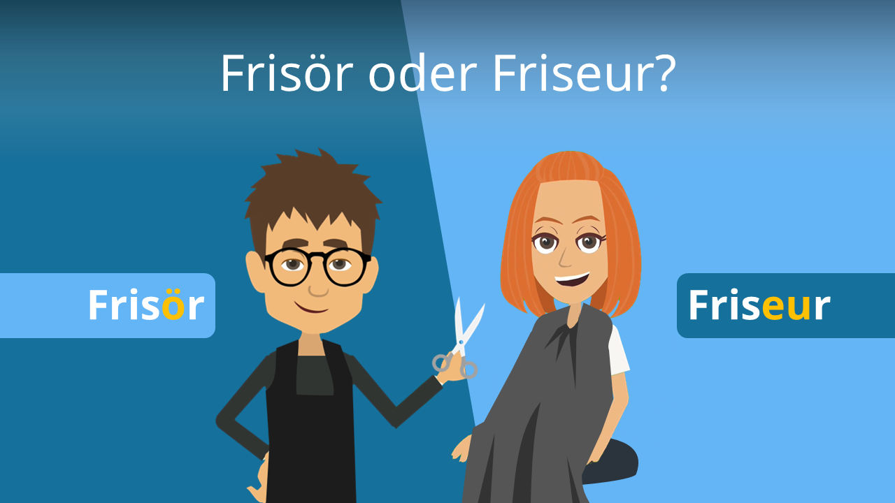 Frisör oder Friseur? • richtige Schreibweise einfach erklärt · [mit Video]