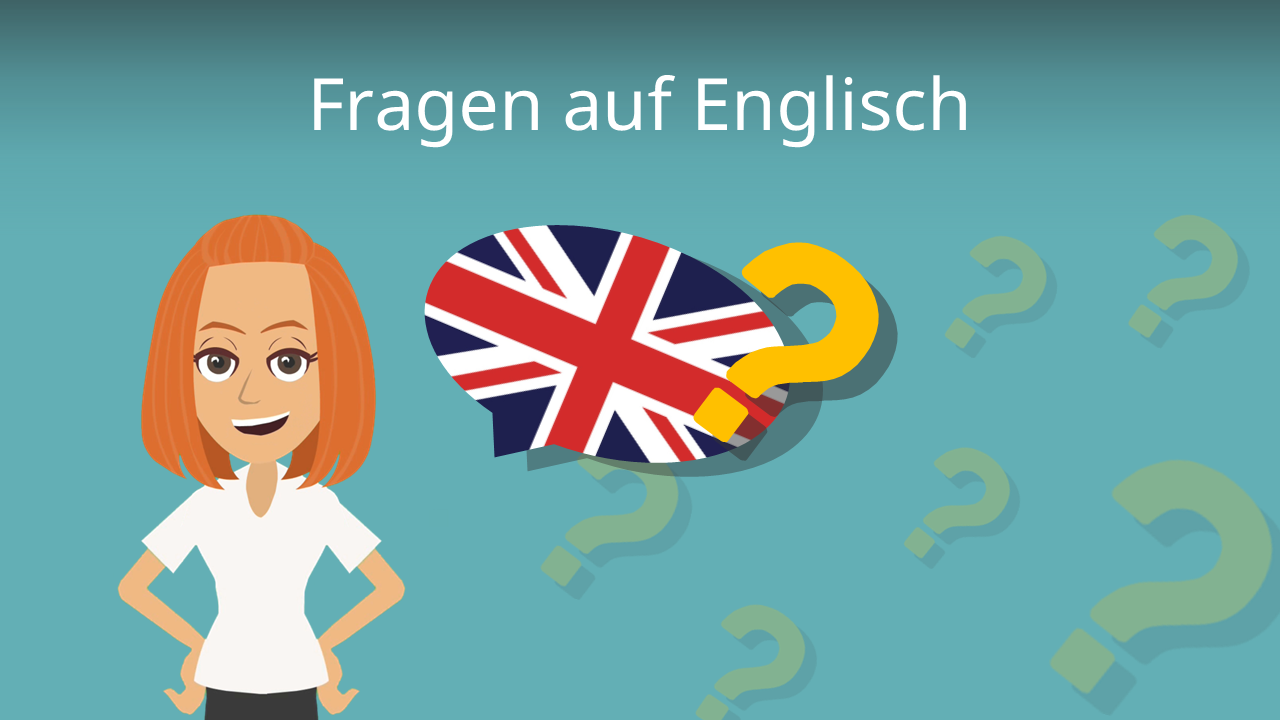 Fragen auf Englisch • Bildung & Beispiele · [mit Video]