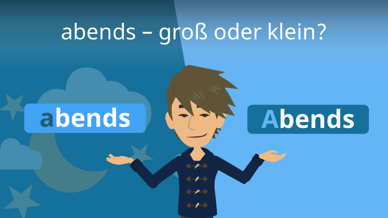 abends - groß oder klein? • so schreibst du es richtig! · [mit Video]