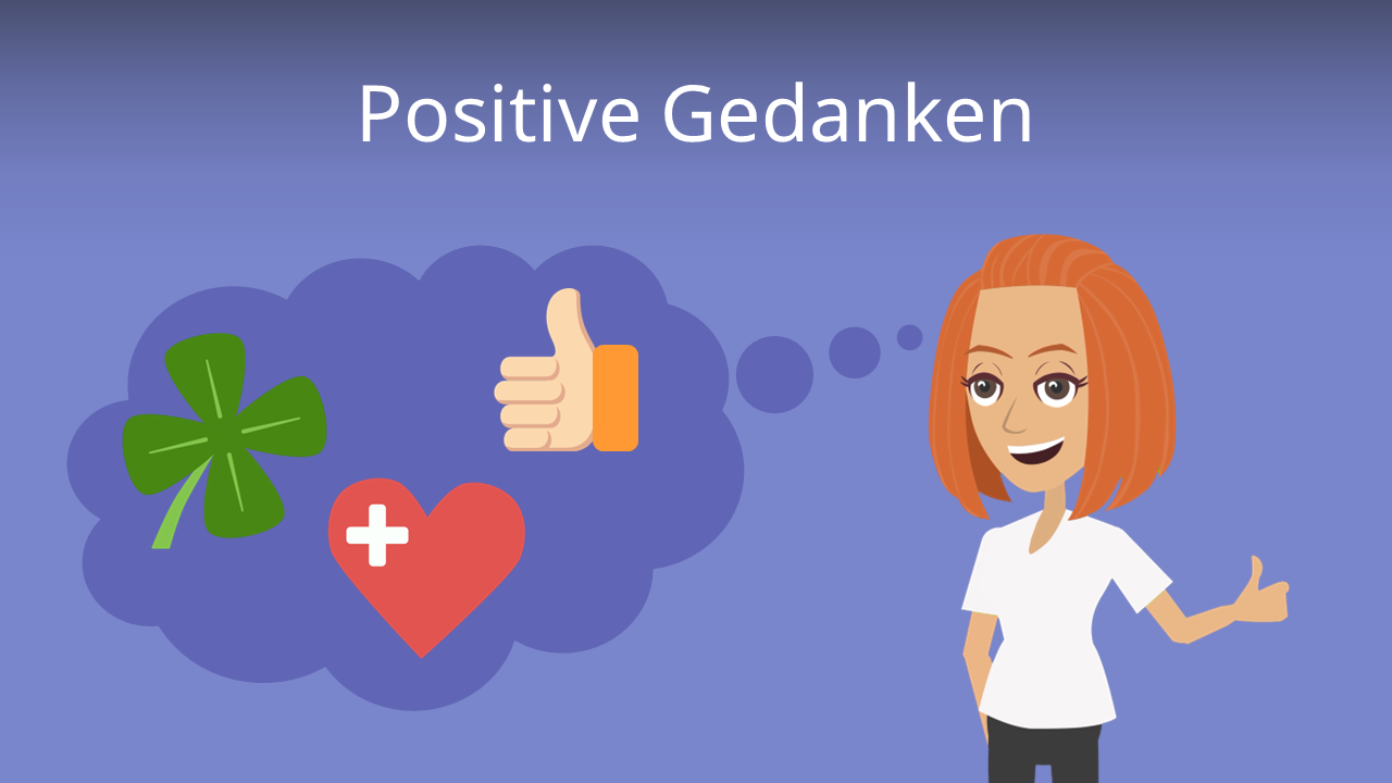 Positive Gedanken • Einfach lernen! · [mit Video]