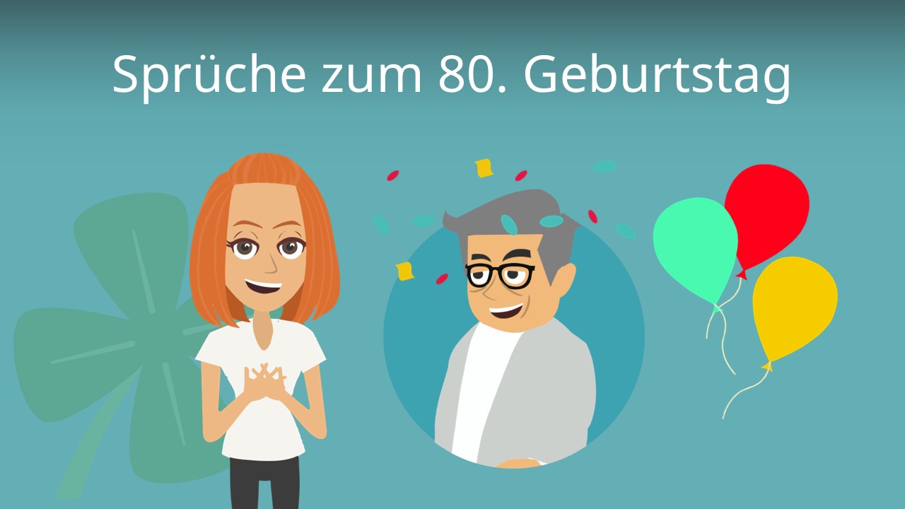 Sprüche zum 80. Geburtstag • 80 tolle Glückwünsche · [mit Video]