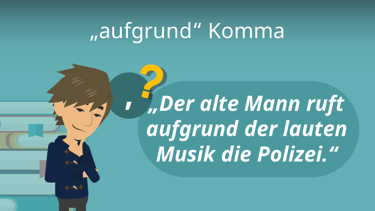 "aufgrund" Komma • Vor aufgrund ein Komma? · [mit Video]