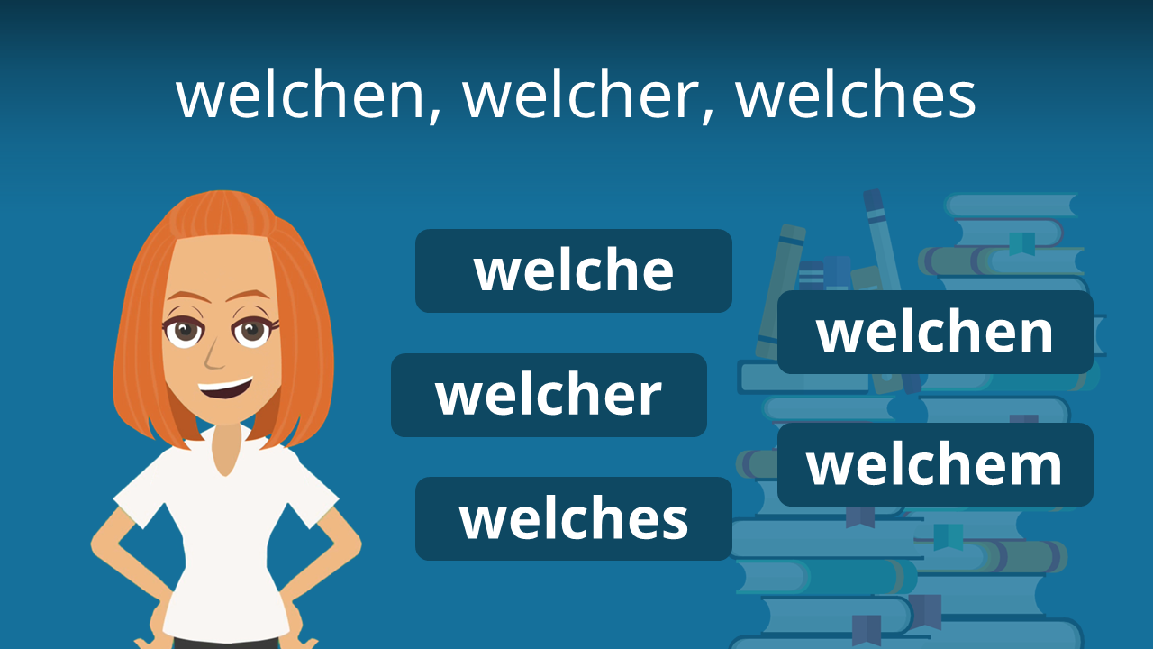 welchen, welcher, welches • Wann du welche Form brauchst · [mit Video]