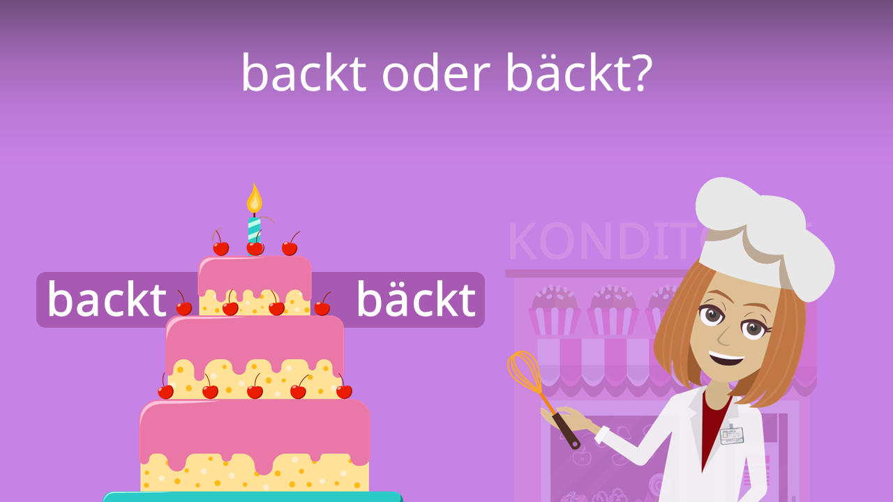 backt oder bäckt? • Wie es richtig heißt · [mit Video]