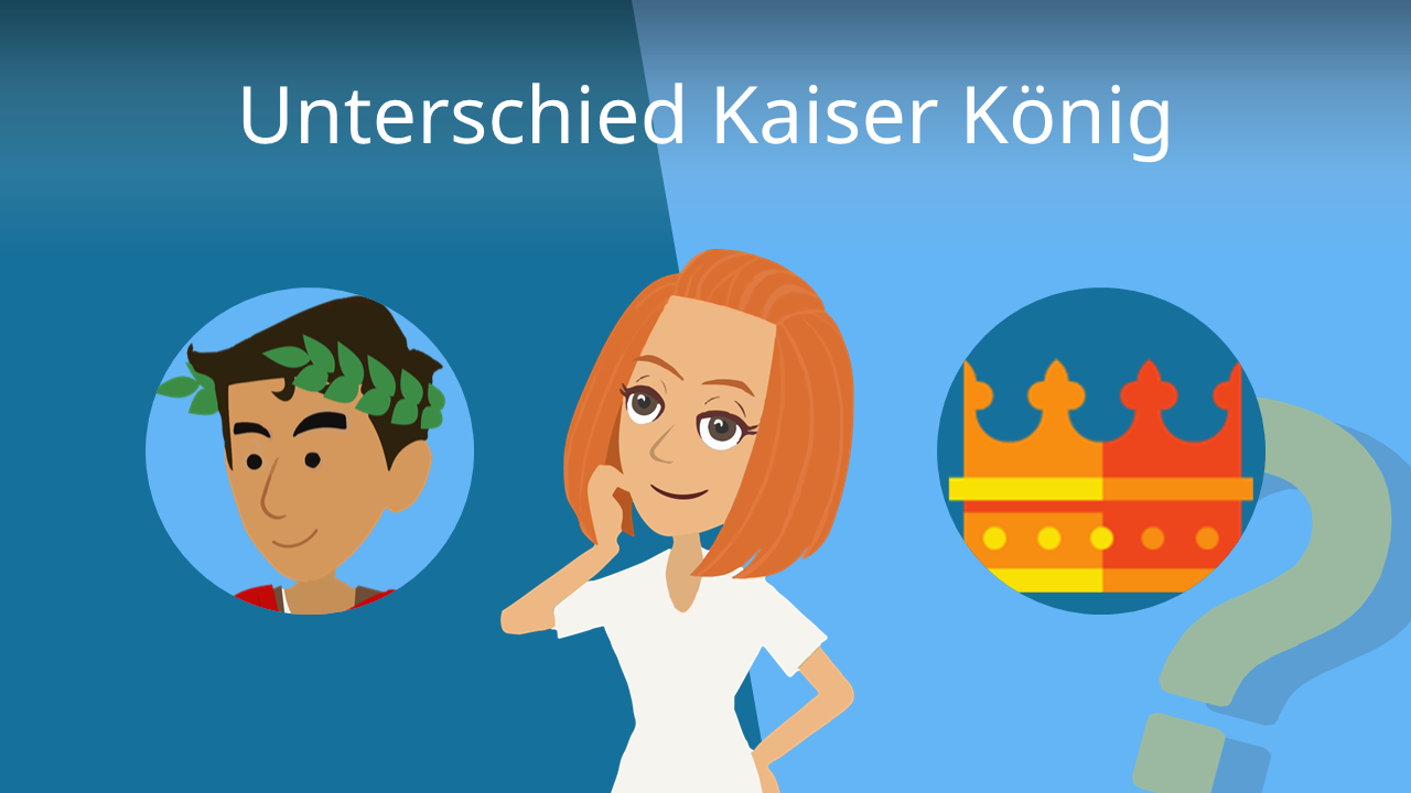 Unterschied Kaiser König • einfach erklärt · [mit Video]