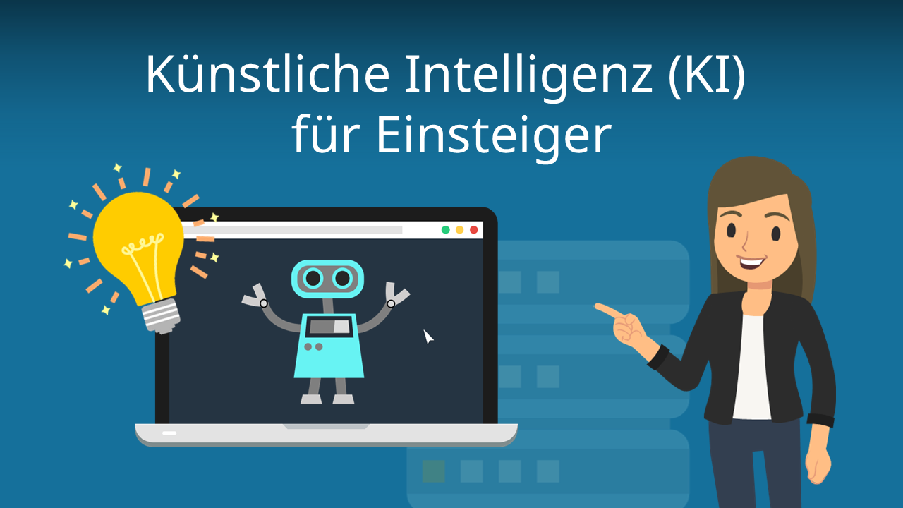 Künstliche Intelligenz (KI) für Einsteiger • Aufbau & Funktionsweise ...