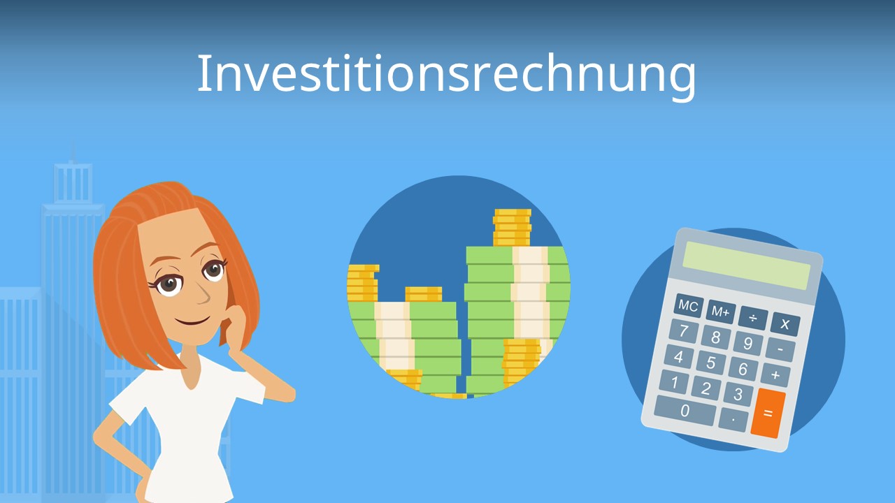 Investitionsrechnung • Definition, Funktion und Arten · [mit Video]