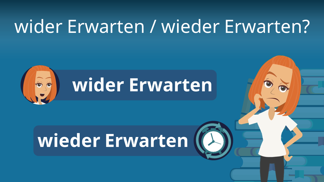 wider Erwarten / wieder Erwarten? • Rechtschreibung · [mit Video]