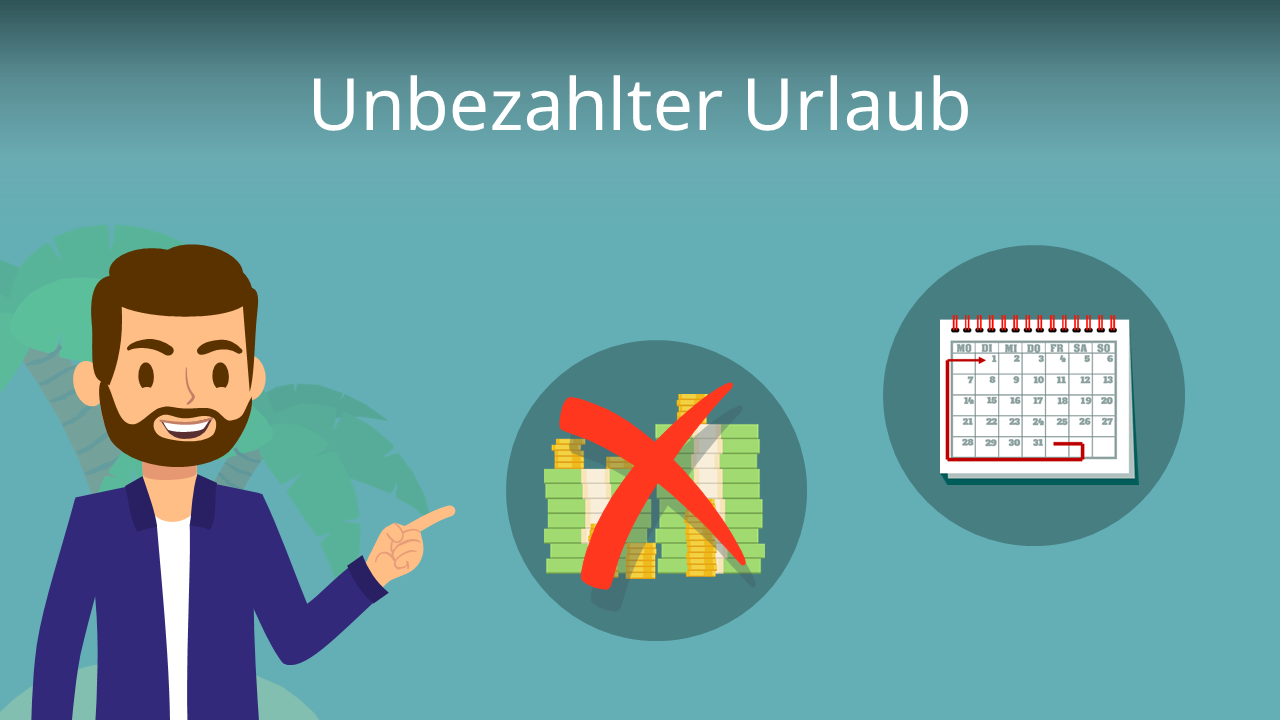Unbezahlter Urlaub • Anspruch, Antrag & Regelung · [mit Video]