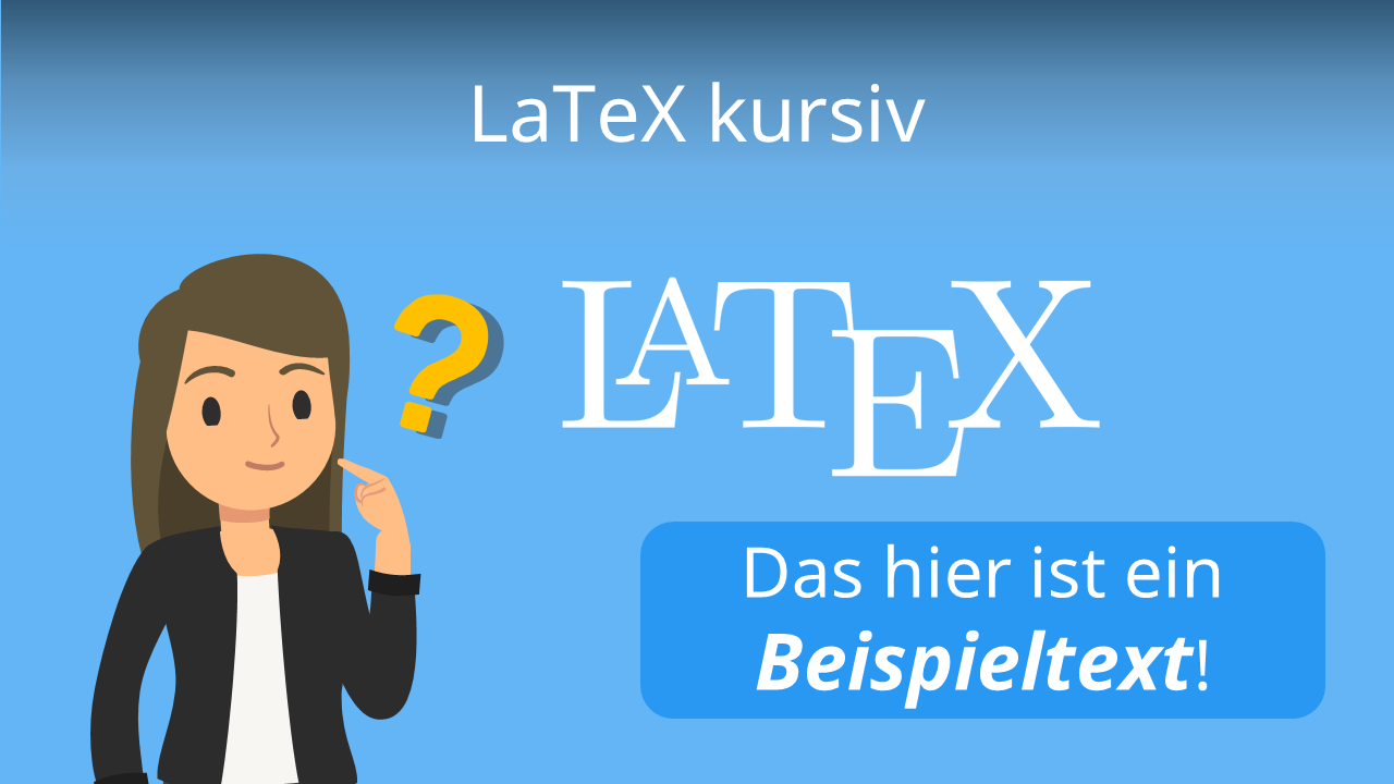 LaTeX kursiv • kursive Formatierung einfach erklärt · [mit Video]