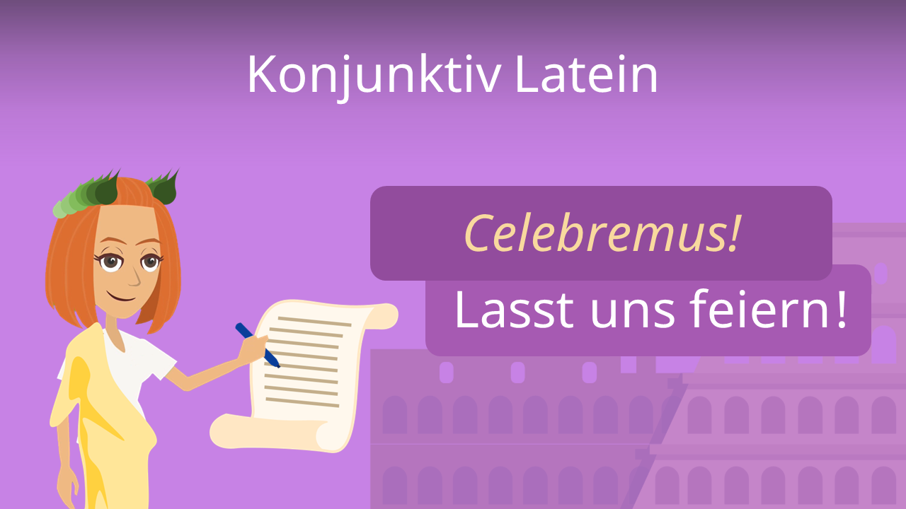 Der Konjunktiv in Latein • Bildung und Übersetzung · [mit Video]
