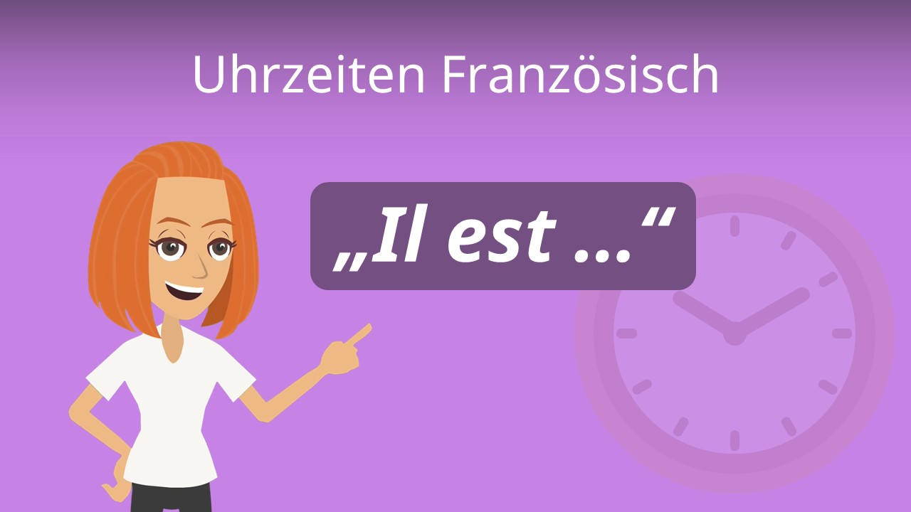 Uhrzeiten Französisch • Erklärung und Beispiele · [mit Video]