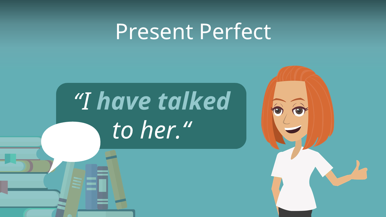 Present Perfect • Verwendung, Bildung & Beispiele · [mit Video]