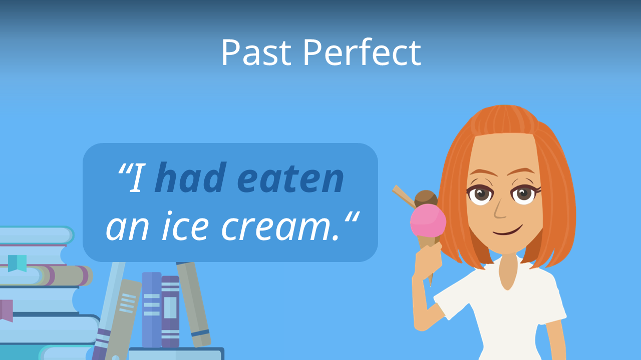 Past Perfect • Verwendung, Bildung & Beispiele · [mit Video]