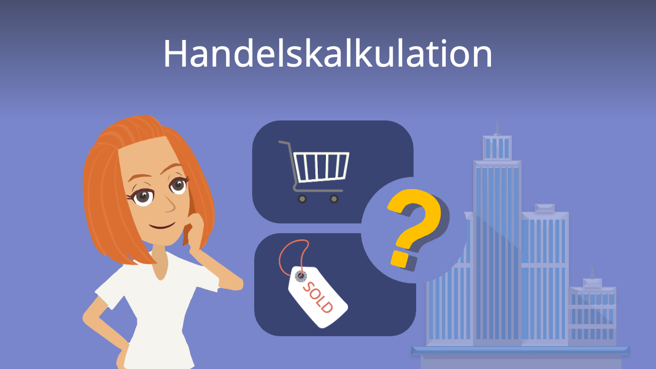 Handelskalkulation • Schema & Berechnungsbeispiele · [mit Video]