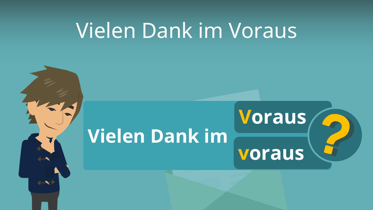 vielen Dank im Voraus • so ist es richtig! · [mit Video]