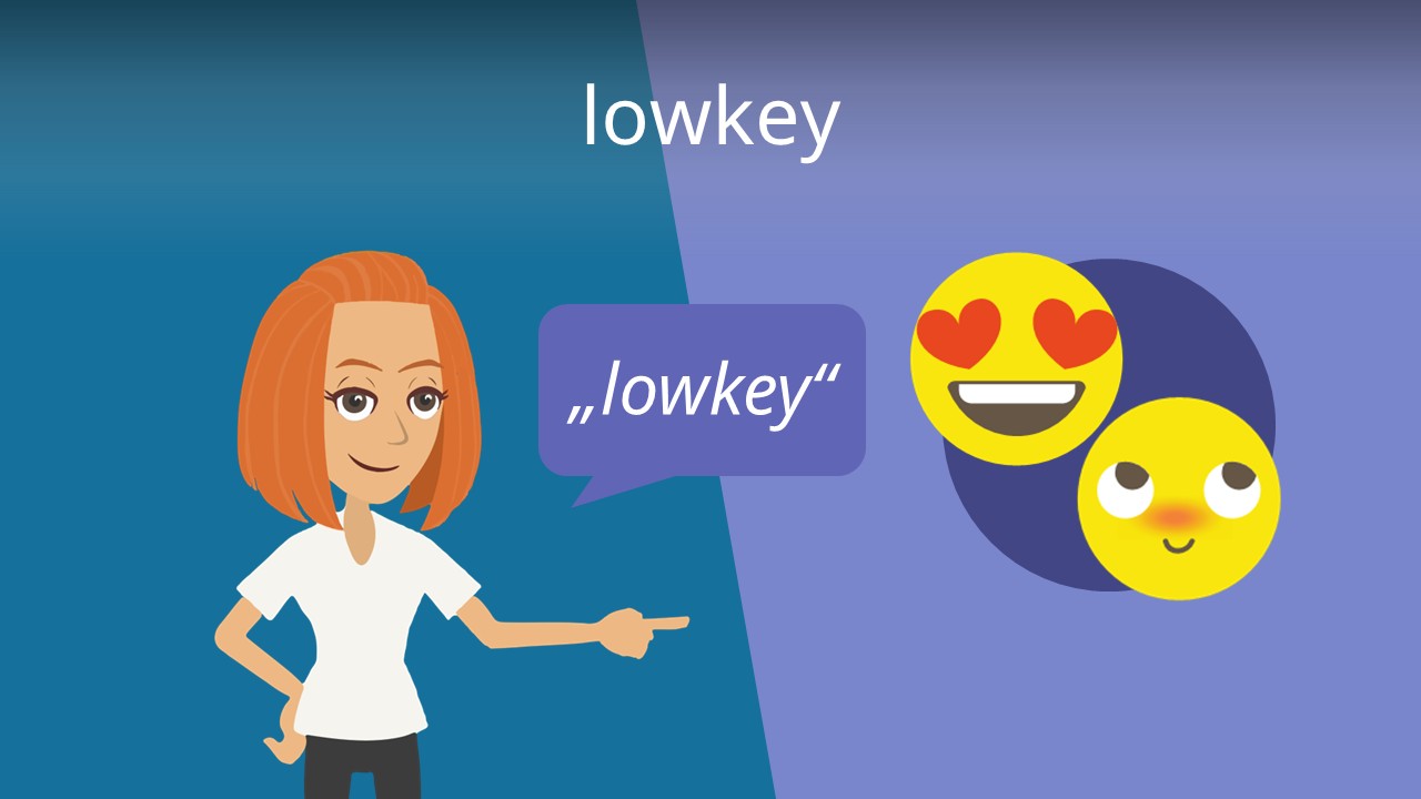 Was bedeutet "lowkey"? • So verwendest du es! · [mit Video]