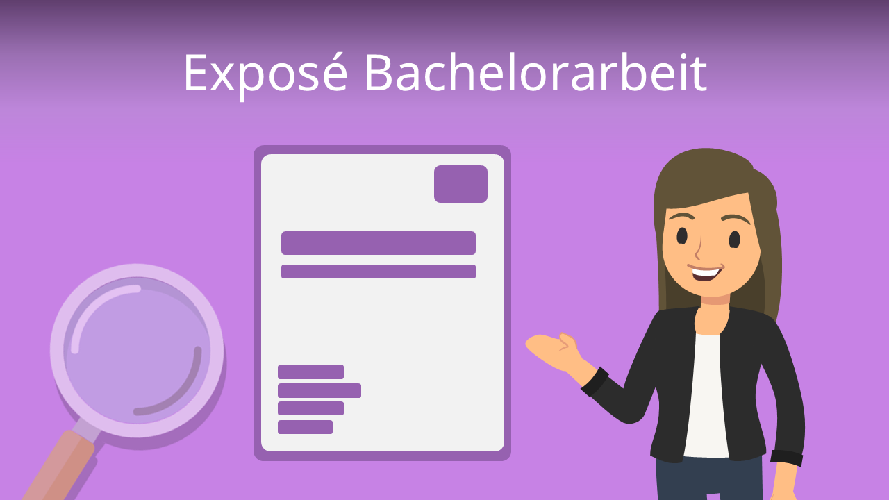 Exposé Bachelorarbeit • Aufbau und Mustervorlage · [mit Video]