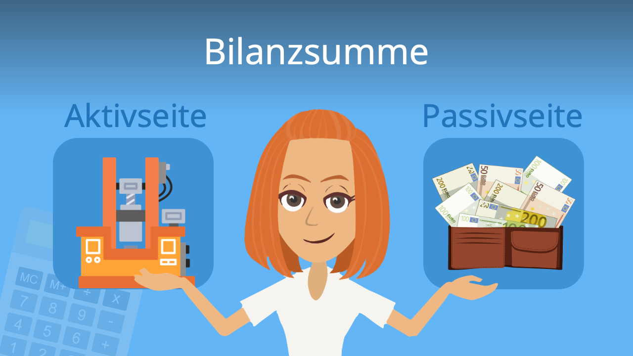 Bilanzsumme • Erklärung, Berechnung & Beispiel · [mit Video]