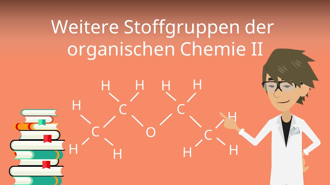 Weitere Stoffgruppen der organischen Chemie - Teil 2 | · [mit Video]
