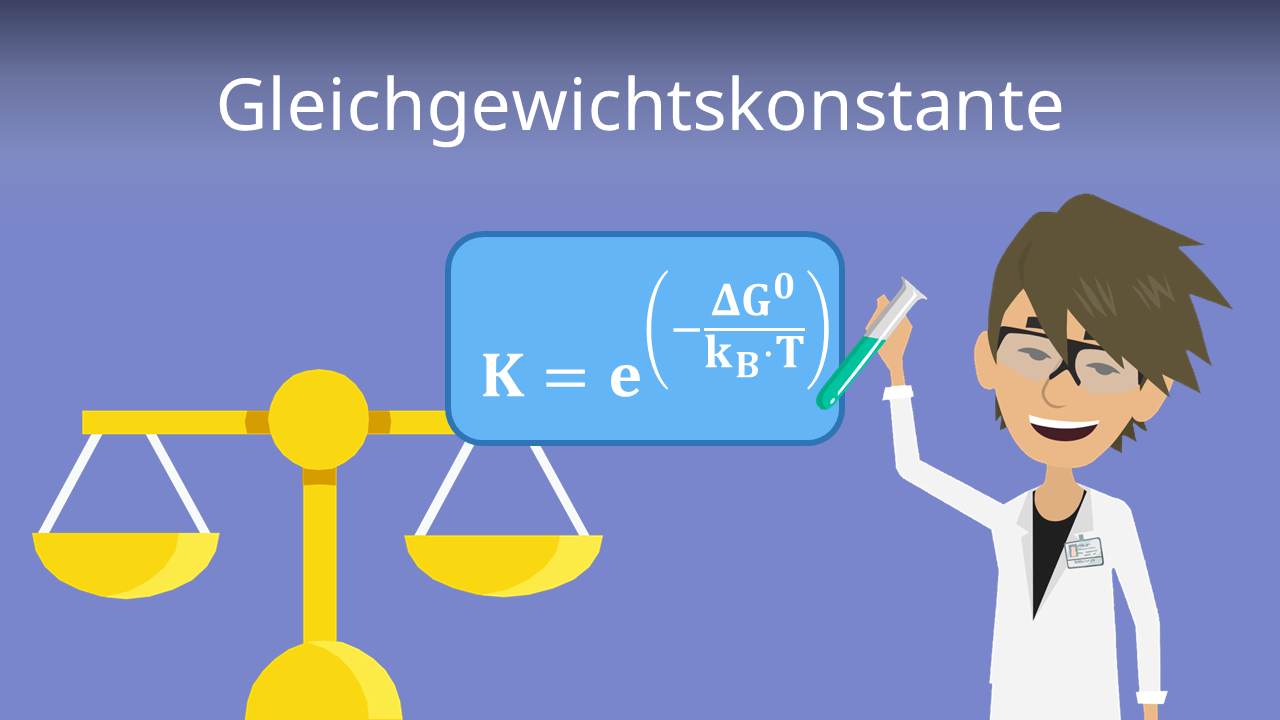Gleichgewichtskonstante • einfach erklärt + Berechnung · [mit Video]