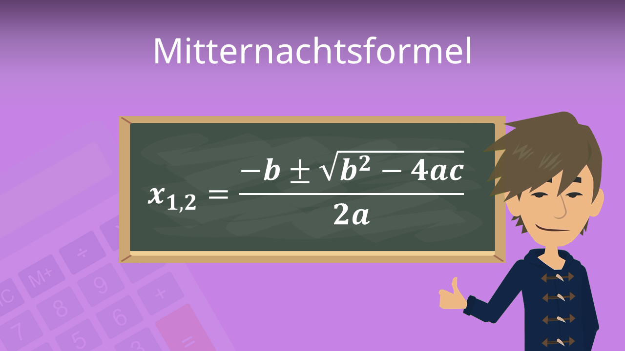 Mitternachtsformel • Erklärung und Beispiele · [mit Video]