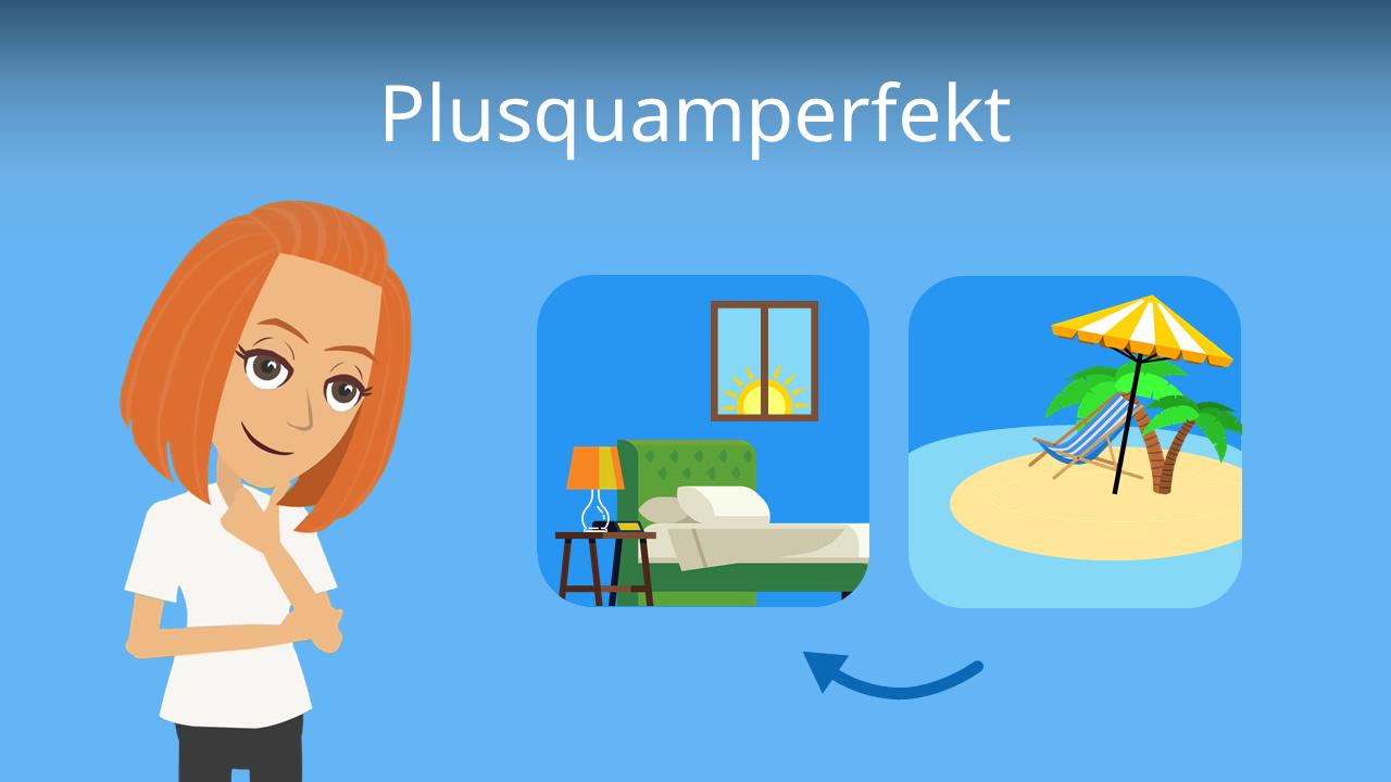 Plusquamperfekt • Beispiele und Verwendung · [mit Video]