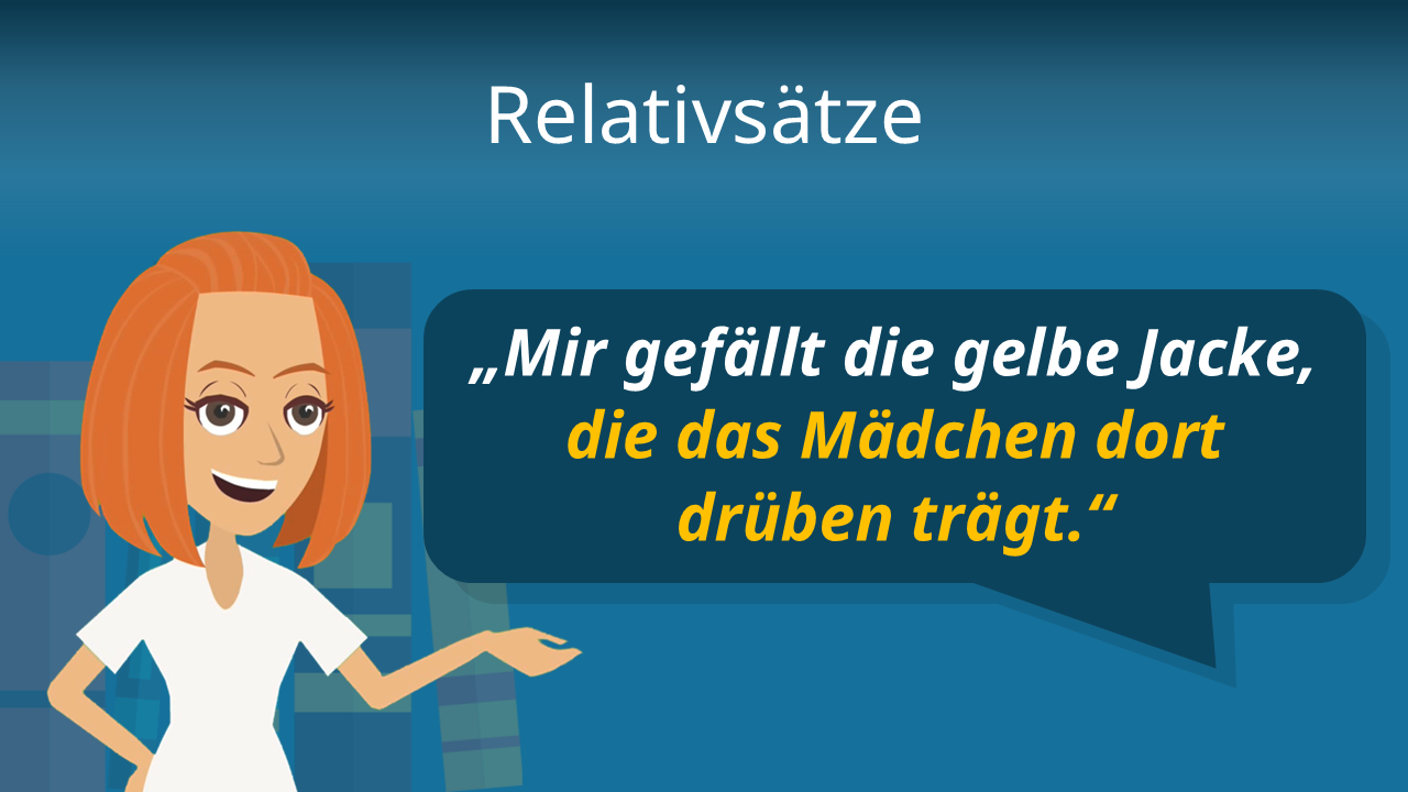 Relativsätze • Erklärung, Verwendung & Beispiele · [mit Video]