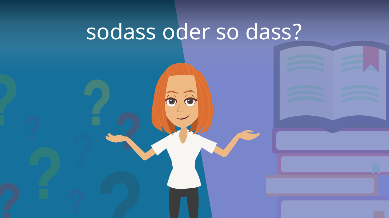 sodass oder so dass? • Beides ist richtig! · [mit Video]