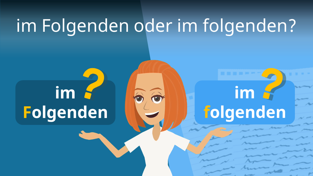 im Folgenden oder im folgenden? • Rechtschreibung · [mit Video]