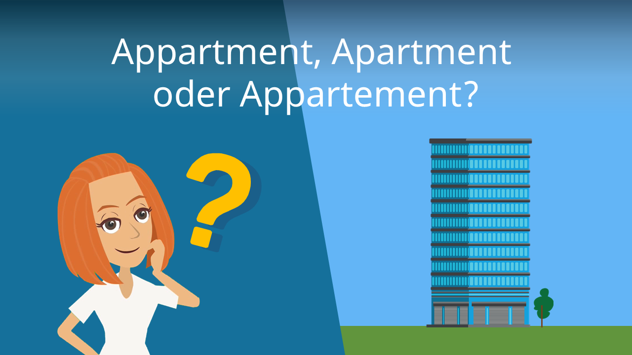 Appartment, Apartment oder Appartement? • Rechtschreibung · [mit Video]