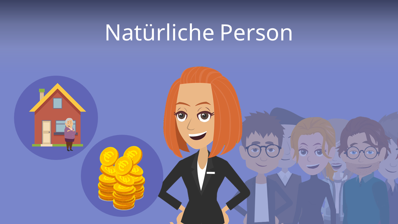 Natürliche Person • Was sind natürliche Personen? · [mit Video]