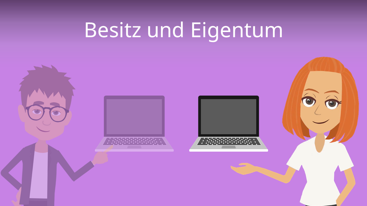 Besitz und Eigentum • Was ist Unterschied? · [mit Video]