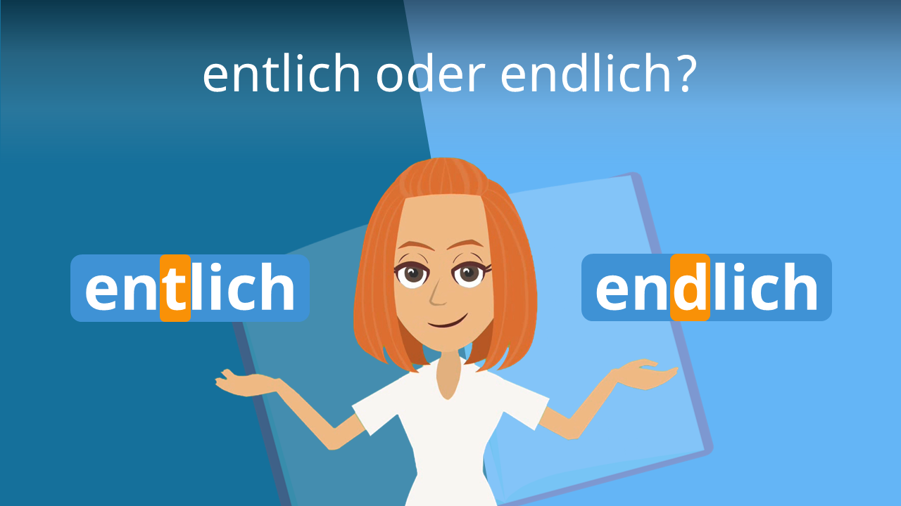 entlich / endlich? • richtige Schreibweise · [mit Video]