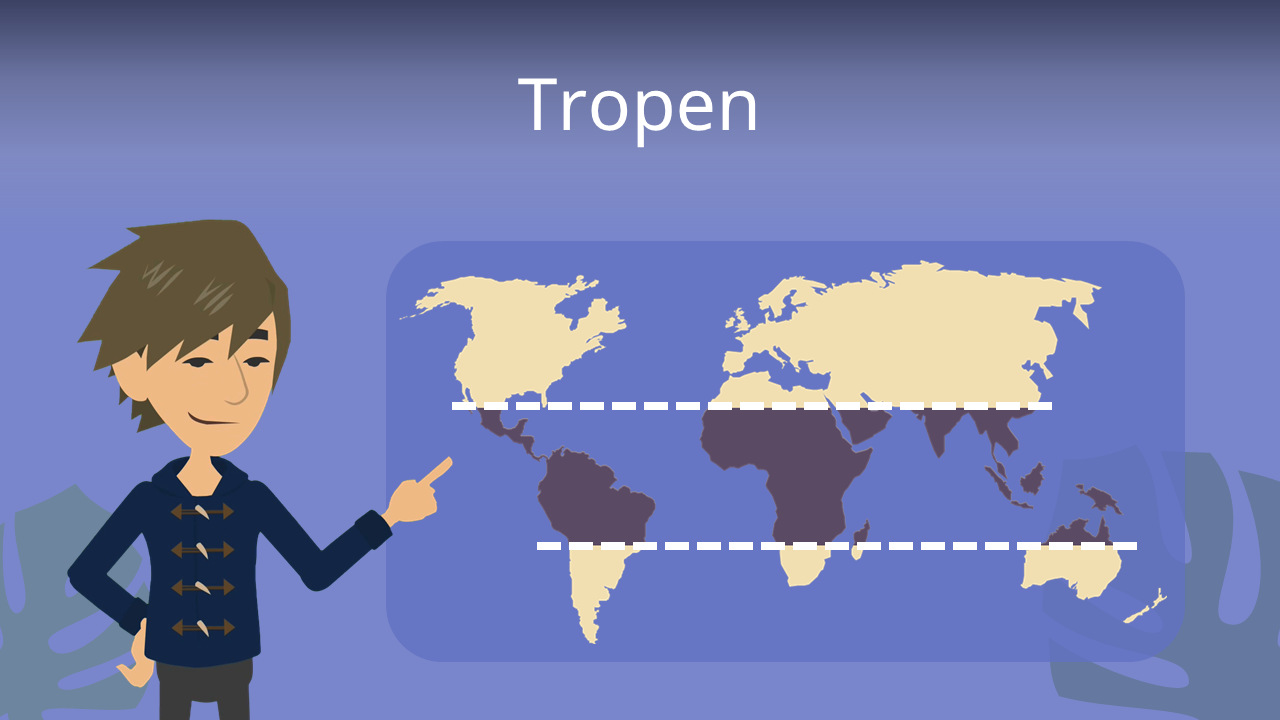 Tropen • Wo liegen die Tropen? Tropische Zone · [mit Video]