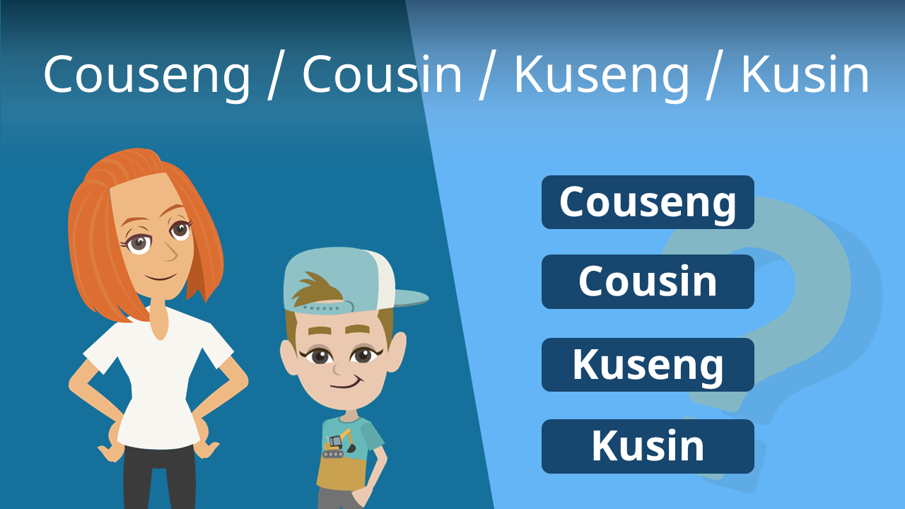 Couseng / Cousin / Kuseng / Kusin? • Schreibweise, Aussprache · [mit Video]