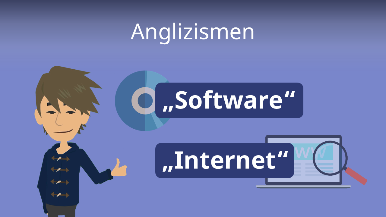 Anglizismen • Definition, Verwendung & Beispiele · [mit Video]