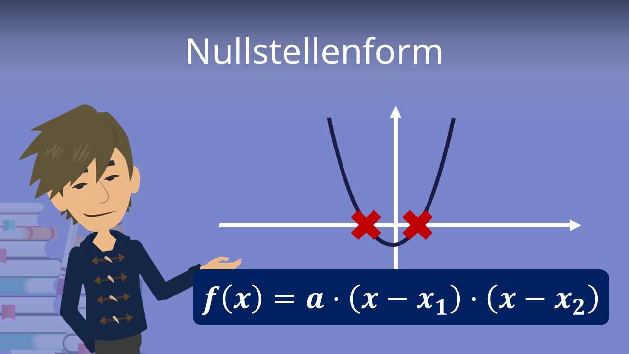 Nullstellenform • Nullstellenform einer Parabel finden · [mit Video]