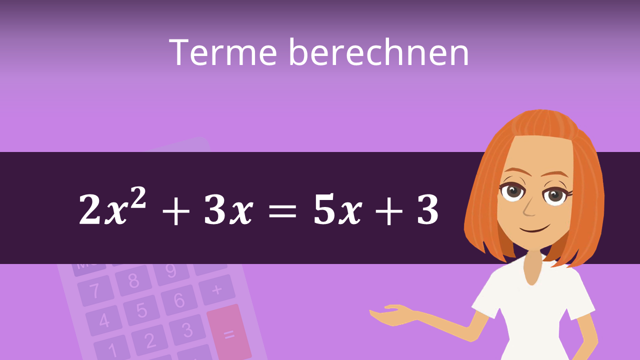 Terme berechnen • Erklärung, Anleitung, Beipiele · [mit Video]