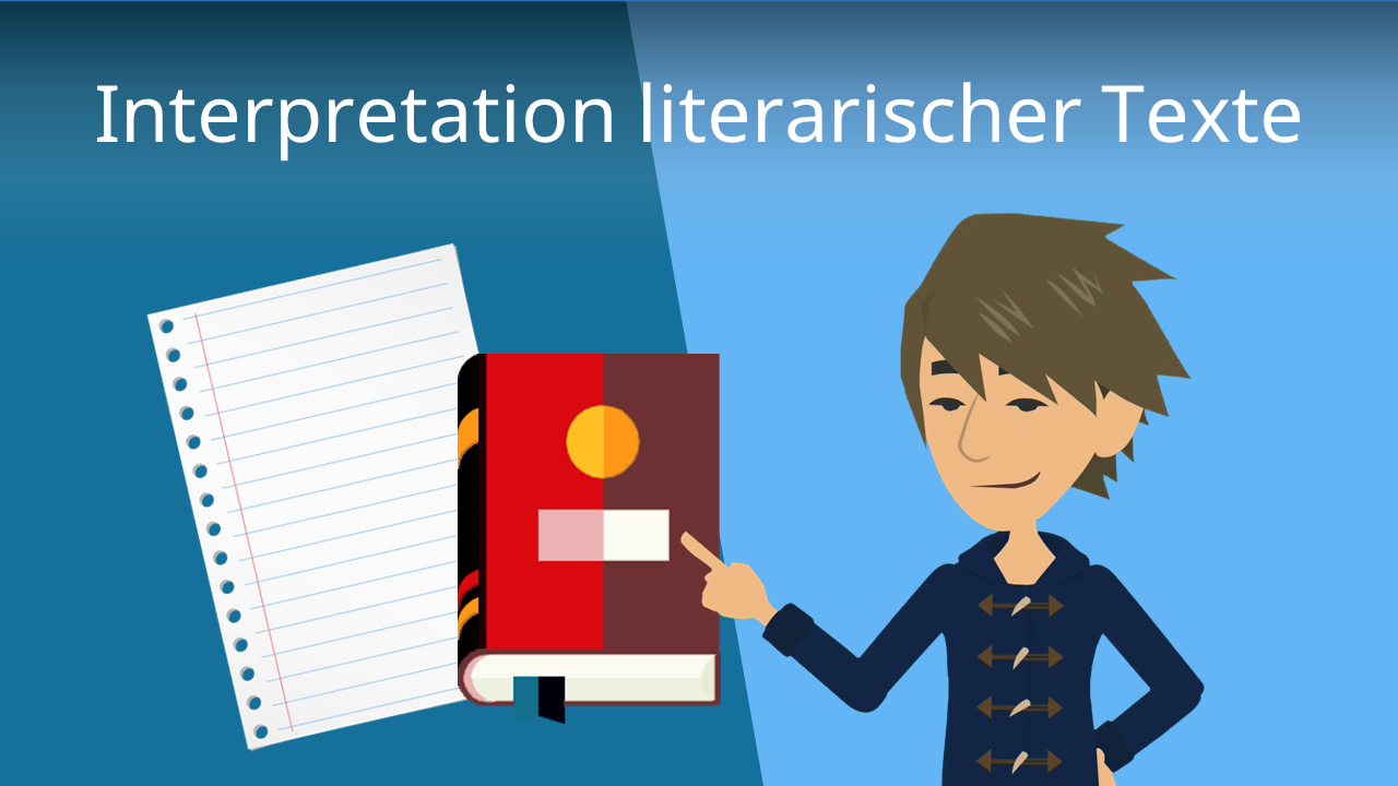 Interpretation literarischer Texte • Aufbau und Beispiele · [mit Video]
