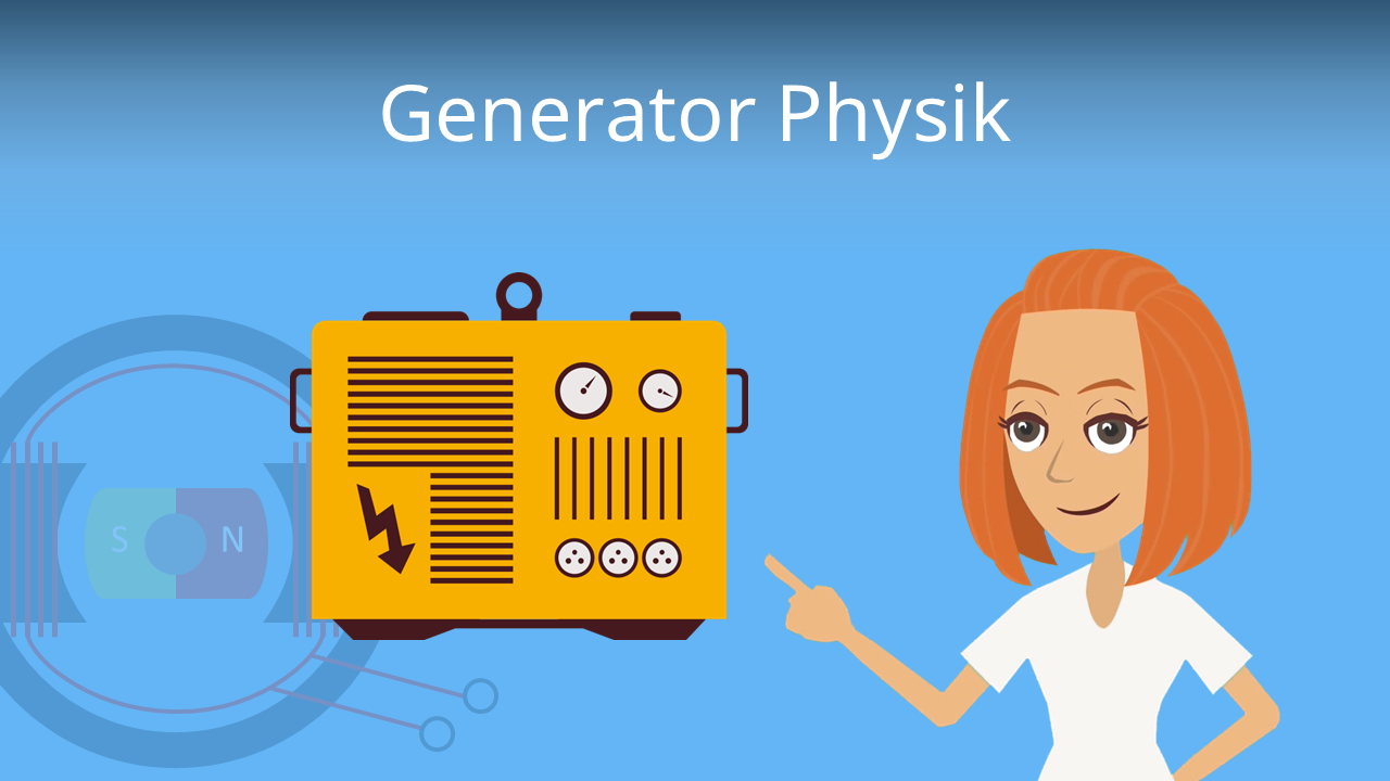 Generator Physik • Definition und Erklärung · [mit Video]