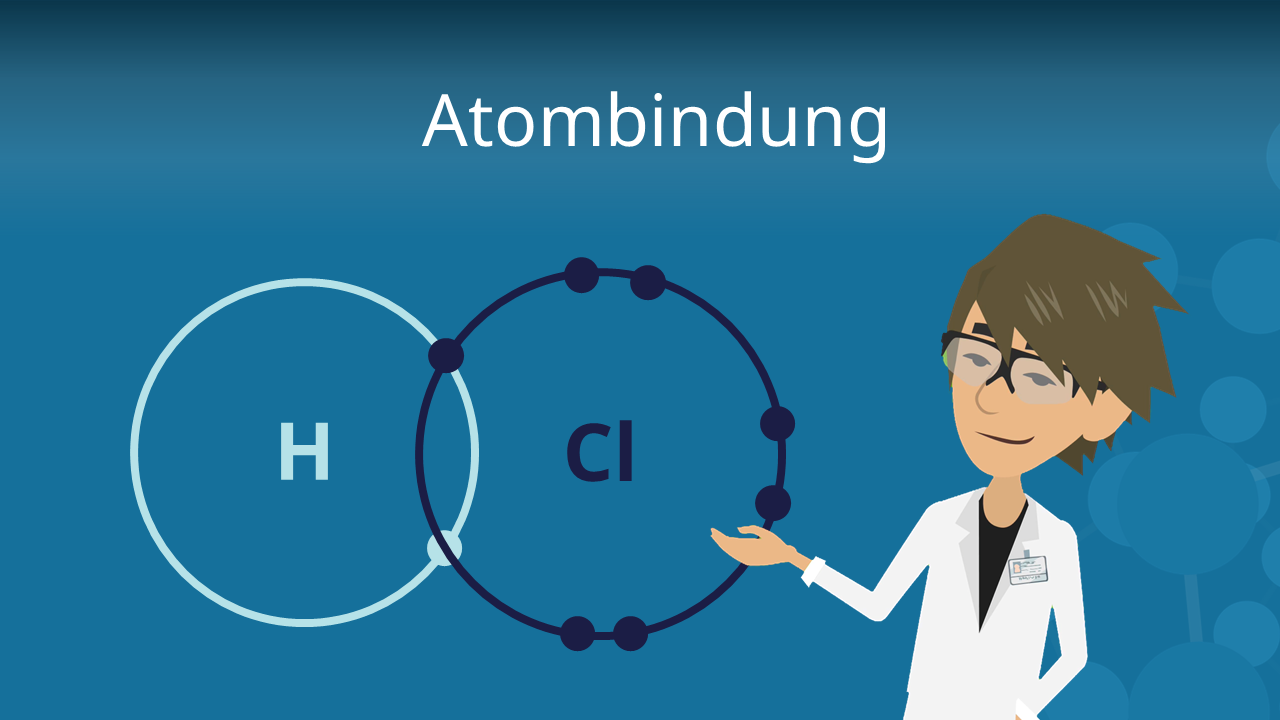 Atombindungen • Erklärung, Eigenschaften · [mit Video]