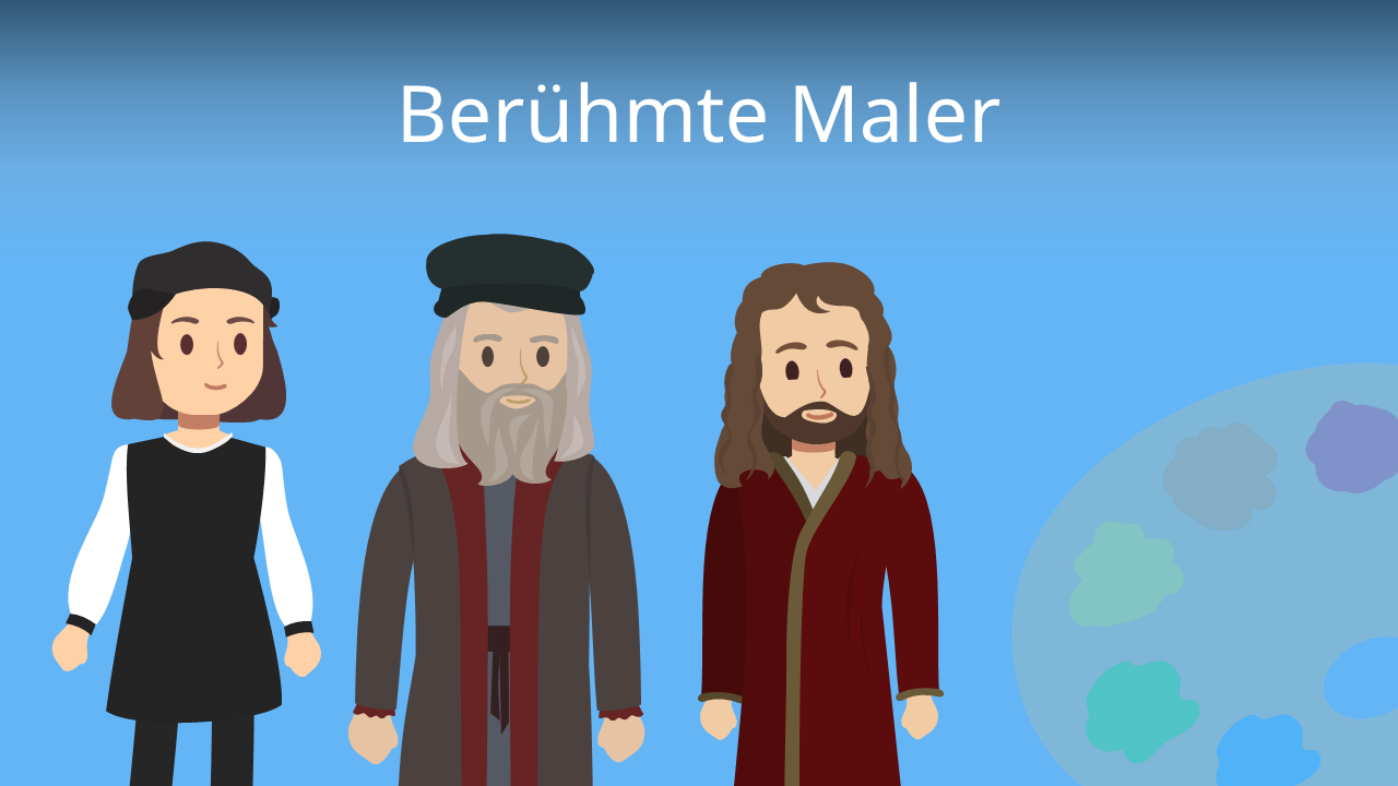 Berühmte Maler • In Kunstgeschichte und Gegenwart · [mit Video]