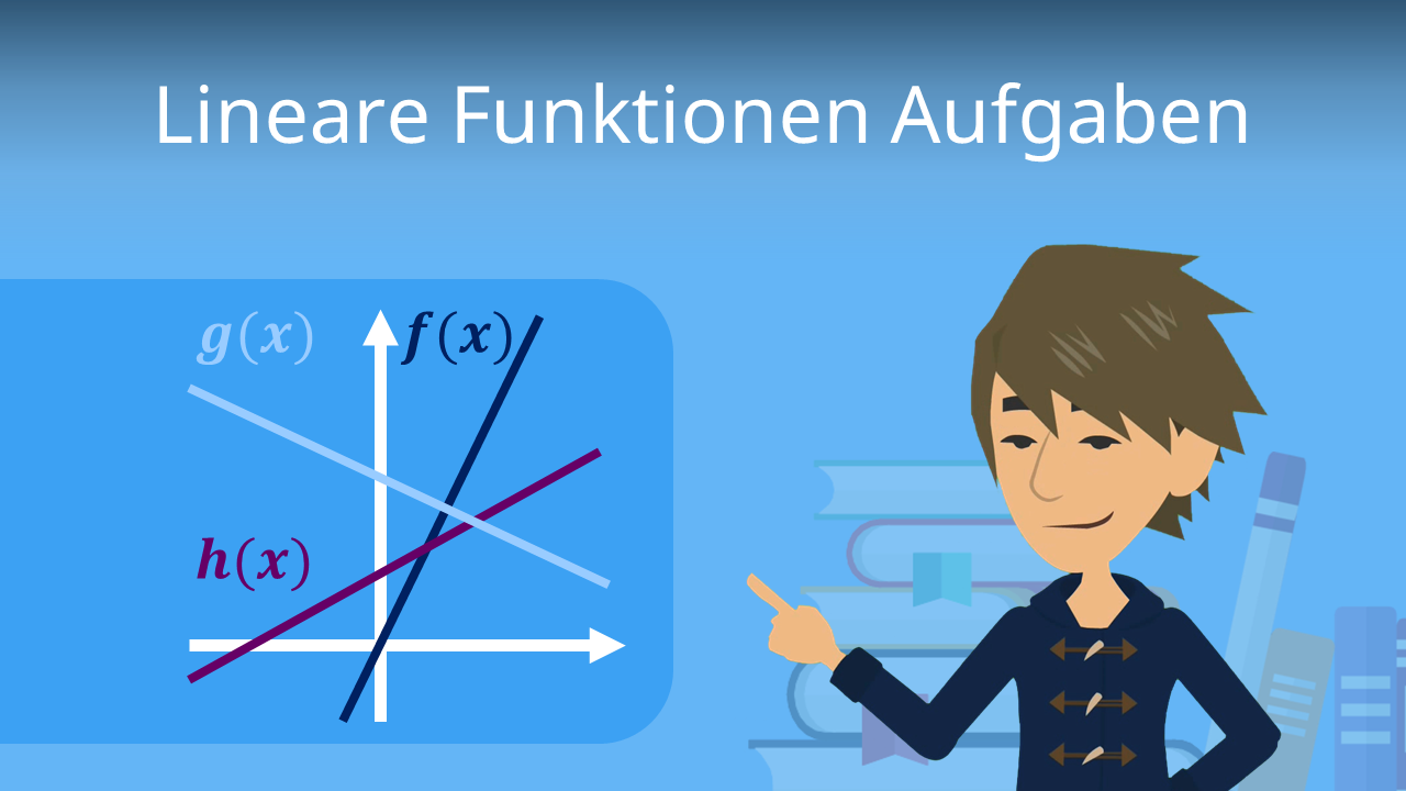 Lineare Funktionen Aufgaben • mit Lösungen · [mit Video]
