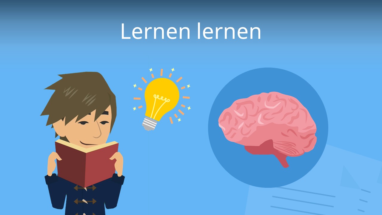 Lernen lernen • Wie funktioniert es? Tipps & Methoden · [mit Video]